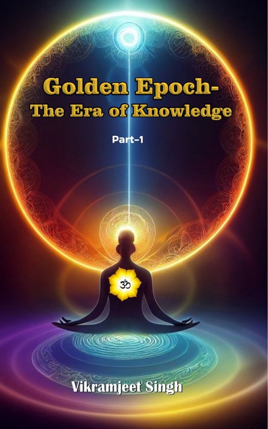 Golden epoch-the era of knowledge 1 - Golden epoch-the era of knowledge ...