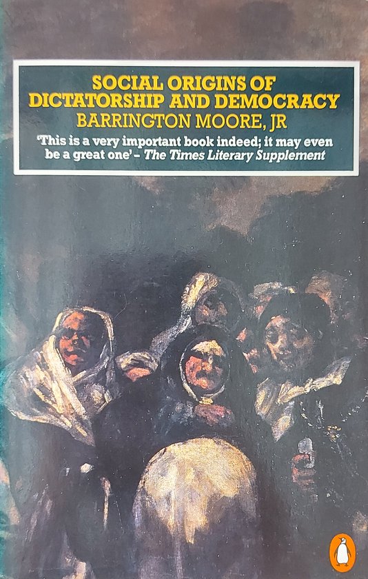 Social origins of dictatorship and democracy, Barrington Moore, JR ...