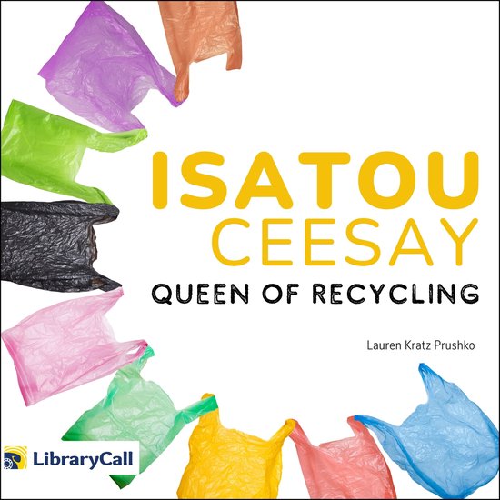Isatou Ceesay: Queen of Recycling, Lauren Kratz Prushko | 9781959692393 ...