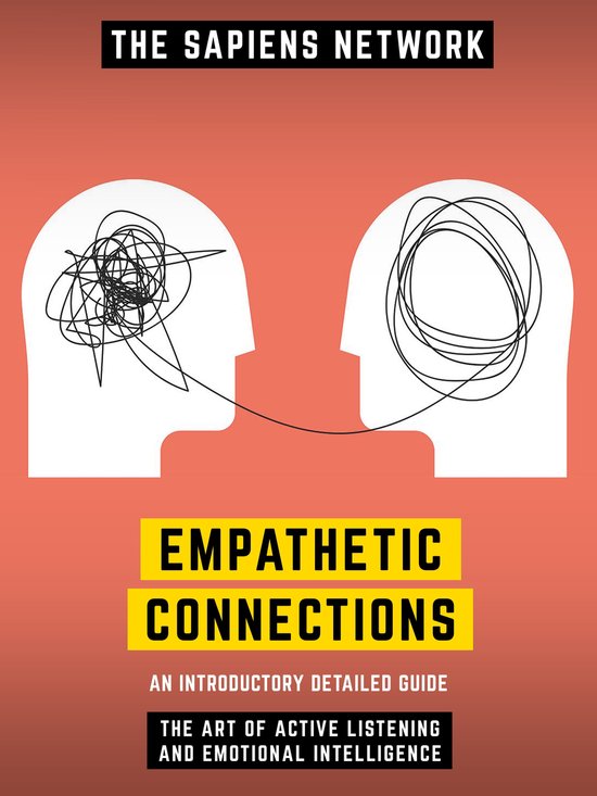 Empathetic Connections - The Art Of Active Listening And Emotional ...