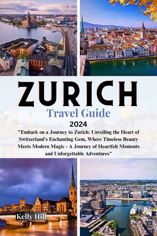 Zurich Travel Guide (ebook), Kelly Hill | 1230006822682 | Boeken | bol