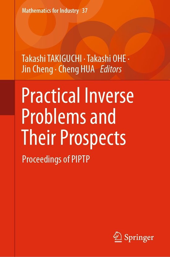 Mathematics for Industry 37 - Practical Inverse Problems and Their Prospects (ebook) |... | bol