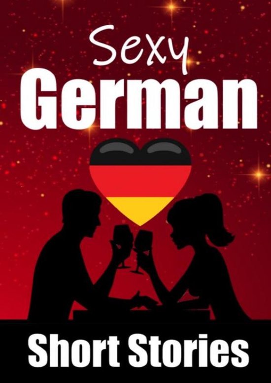 50 Sexy & Romantic Short Stories in German Romantic Tales for Language ...