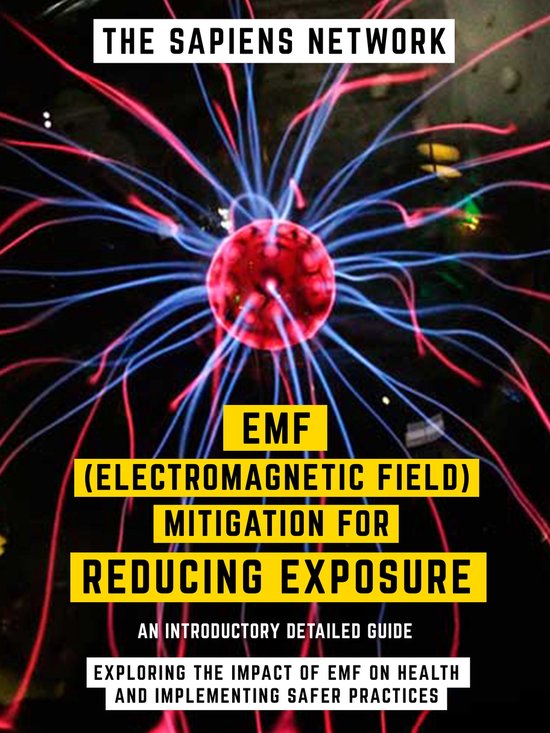 Emf (Electromagnetic Field) Mitigation For Reducing Exposure - Exploring The Impact Of... | bol.com