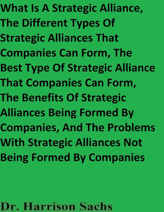 What Is A Strategic Alliance, The Different Types Of Strategic ...