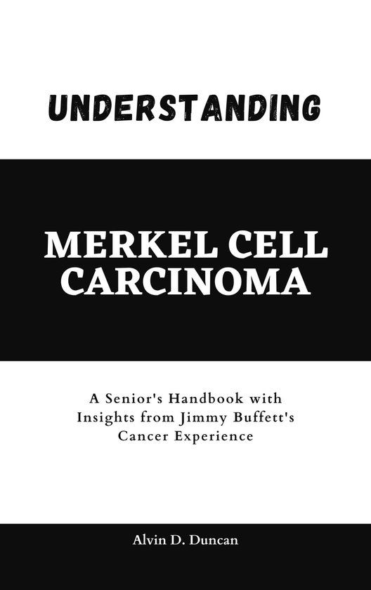 Understanding Merkel Cell Carcinoma (ebook), Alvin D. Duncan ...