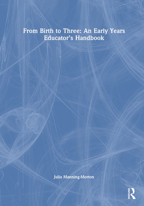 From Birth to Three: An Early Years Educator’s Handbook, Julia Manning ...