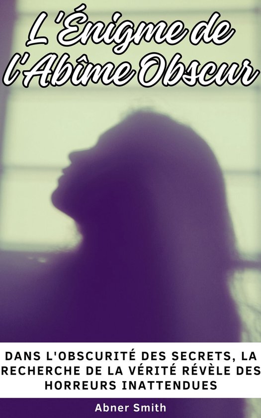 L'Énigme de l'Abîme Obscur (ebook), Abner Smith | 1230006792411 ...
