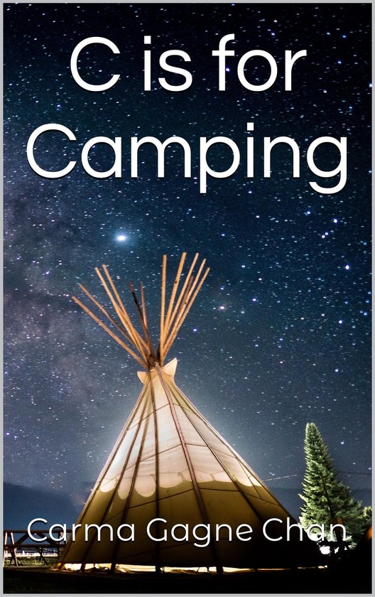 Gramma Carmels Picture Books 3 - C is for Camping (ebook), Carma Gagne ...