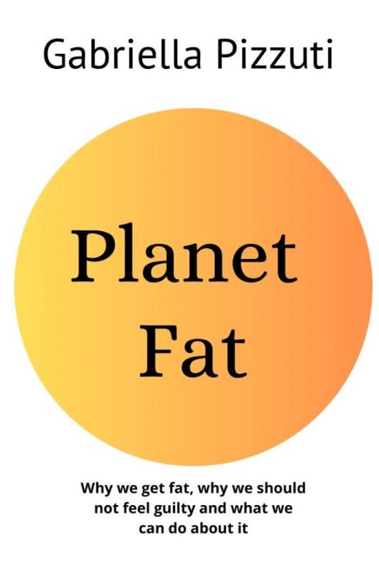 PLANET FAT, Gabriella Pizzuti | 9789464809893 | Boeken | bol