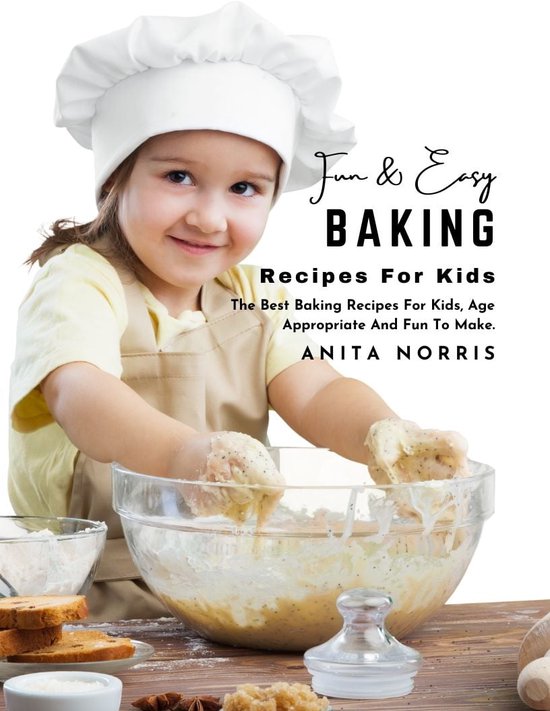 Fun and Easy Baking Recipes for Kids (ebook), Anita Norris ...