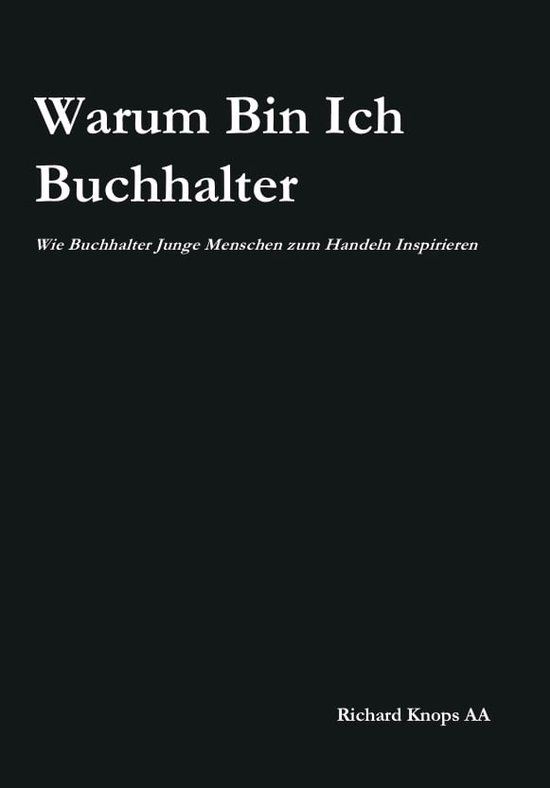WARUM BIN ICH BUCHHALTER? (ebook), Richard Knops | 1230006491925 ...