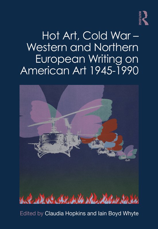 Hot Art, Cold War â€“ Western and Northern European Writing on American ...