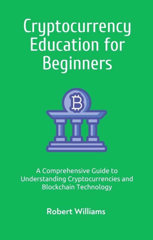 Cryptocurrency Education for Beginners (ebook), Robert Williams | 9798223283355 | Boeken | bol.com