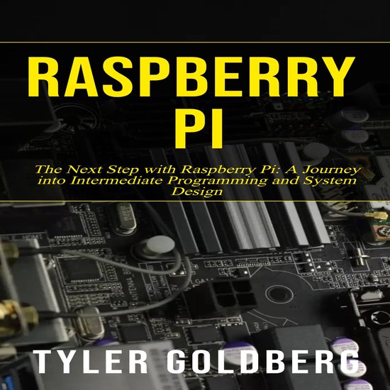 Raspberry PI, Tyler Goldberg | 9798368952949 | Boeken | bol