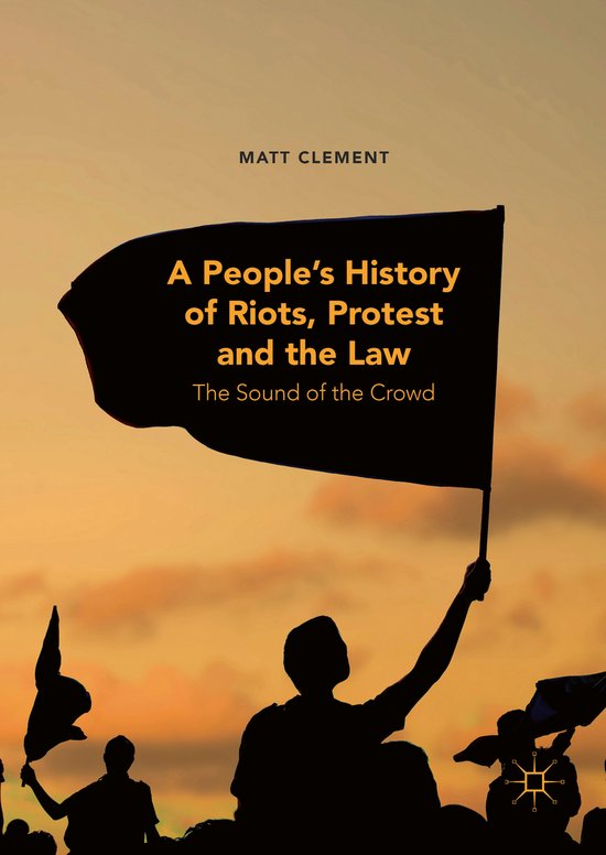 Peoples History Of Riots Protest & Law | 9781137527509 | Matt Clement ...