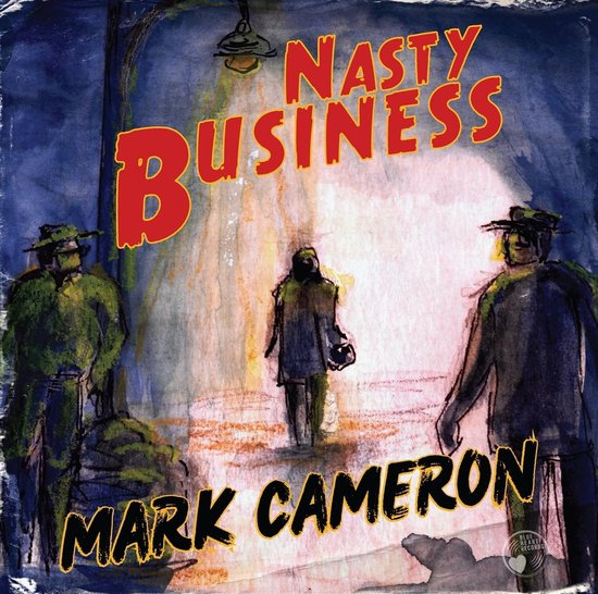 Mark Cameron - Nasty Business (CD), Mark Cameron | Muziek | bol
