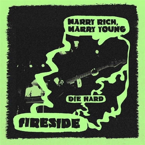 Fireside - Marry Rich, Marry Young, Die Hard (7" Vinyl Single ...