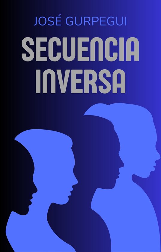 Secuencia inversa (ebook), Jose Gurpegui | 9781005043223 | Boeken | bol