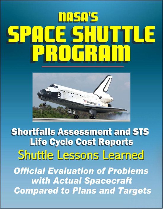 NASA's Space Shuttle Program: Shortfalls Assessment and STS Life Cycle ...