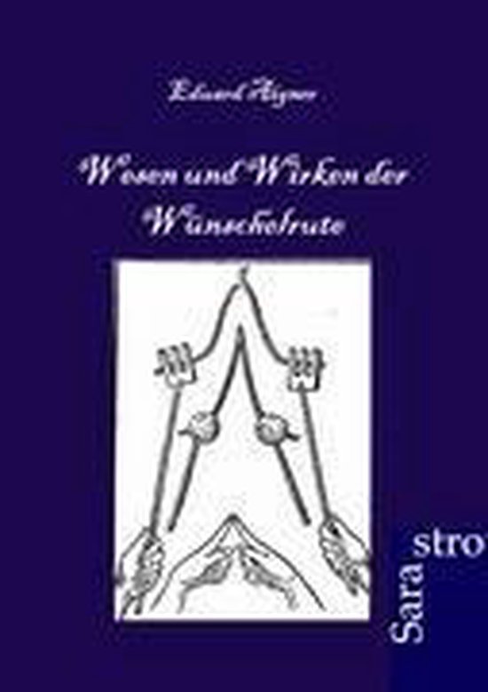 Wesen und Wirken der Wunschelrute | 9783864710124 | Eduard Aigner ... Wesen und Wirken der Wunschelrute | 9783864710124 | Eduard Aigner ...