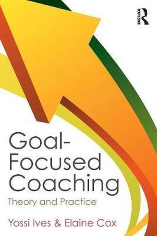 Goal-Focused Coaching | 9780415808965 | Elaine Cox | Boeken | bol