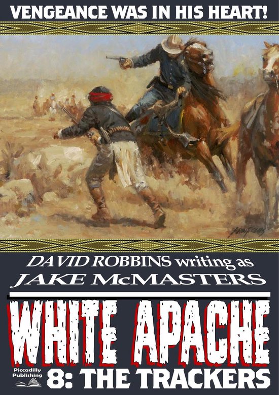 White Apache - White Apache 8: The Trackers (ebook), David Robbins ...