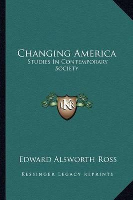 Changing America, Edward Alsworth Ross | 9781163269626 | Boeken | bol