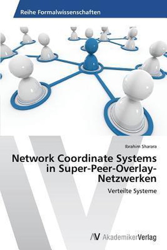 Network Coordinate Systems in Super-Peer-Overlay-Netzwerken ...
