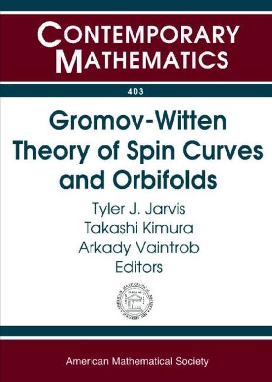 Gromov-Witten Theory of Spin Curves and Orbifolds | 9780821835340 ...
