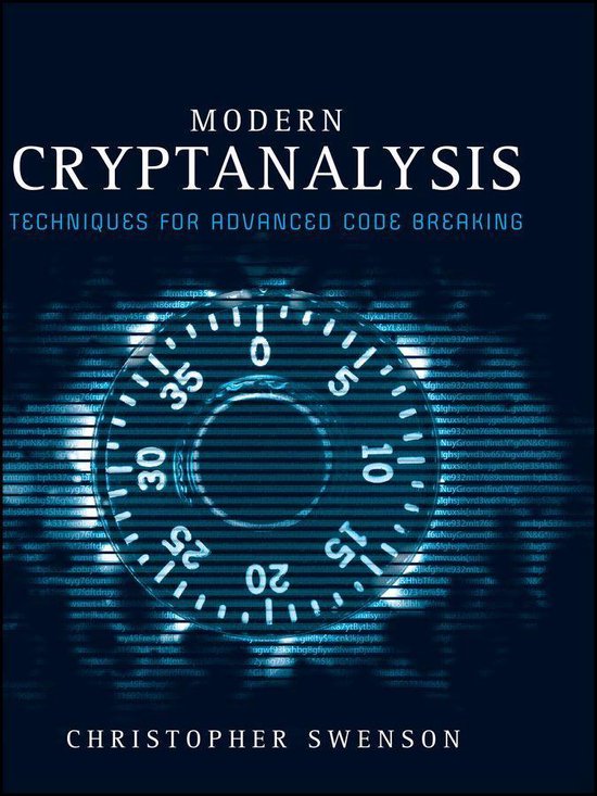 Modern Cryptanalysis (ebook), Christopher Swenson | 9781118428627 | Boeken | bol