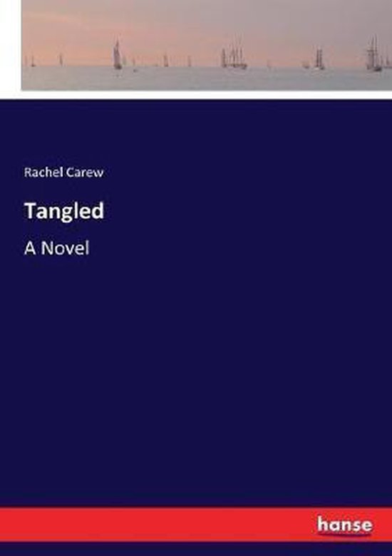 Tangled, Rachel Carew | 9783337002527 | Boeken | bol.com