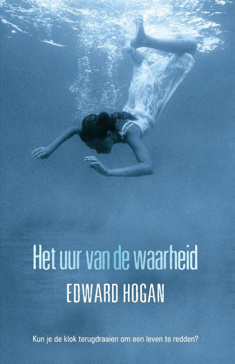 Het Uur Van De Waarheid, Edward Hogan | 9789048814145 | Boeken | bol.com