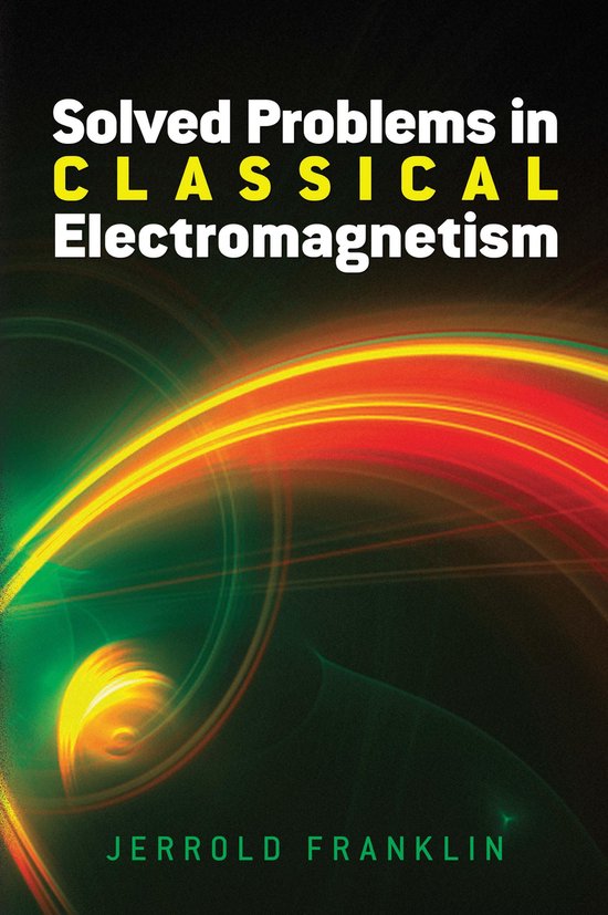 Dover Books on Physics - Solved Problems in Classical Electromagnetism ...
