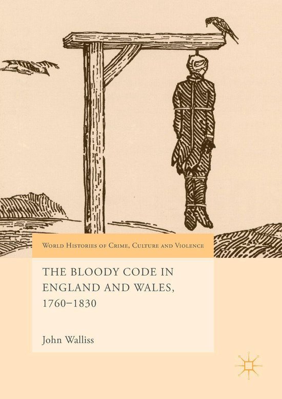 World Histories of Crime, Culture and Violence - The Bloody Code in England and Wales,... | bol