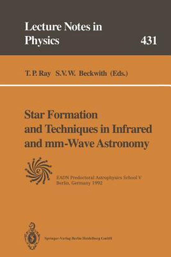 Star Formation and Techniques in Infrared and Mm-wave Astronomy ...