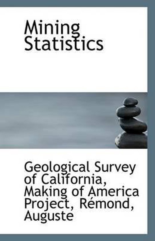 Mining Statistics, Geological Survey Of California | 9781113351630 ...