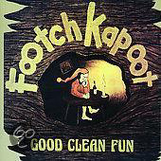 Good Clean Fun, Footch Kapoot | CD (album) | Muziek | bol.com