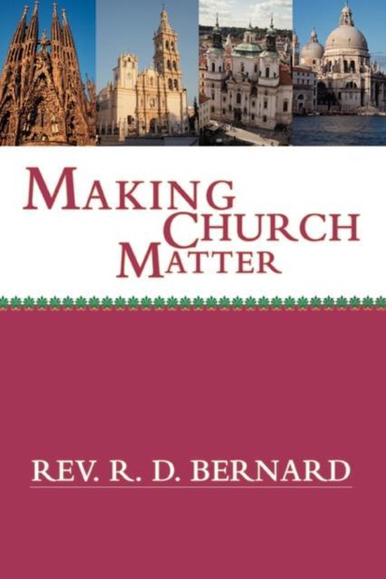 Making Church Matter, R D Bernard | 9780595472727 | Boeken | bol