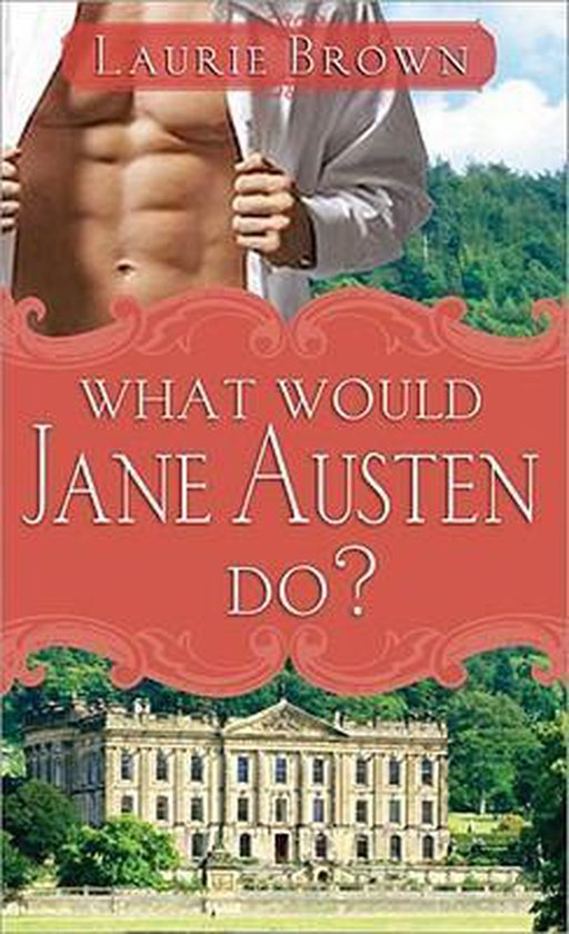 What Would Jane Austen Do?, Laurie Brown | 9781402218316 | Boeken | bol.com
