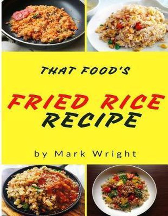 Fried Rice Recipes, Mark Wright | 9781542742900 | Boeken | bol.com