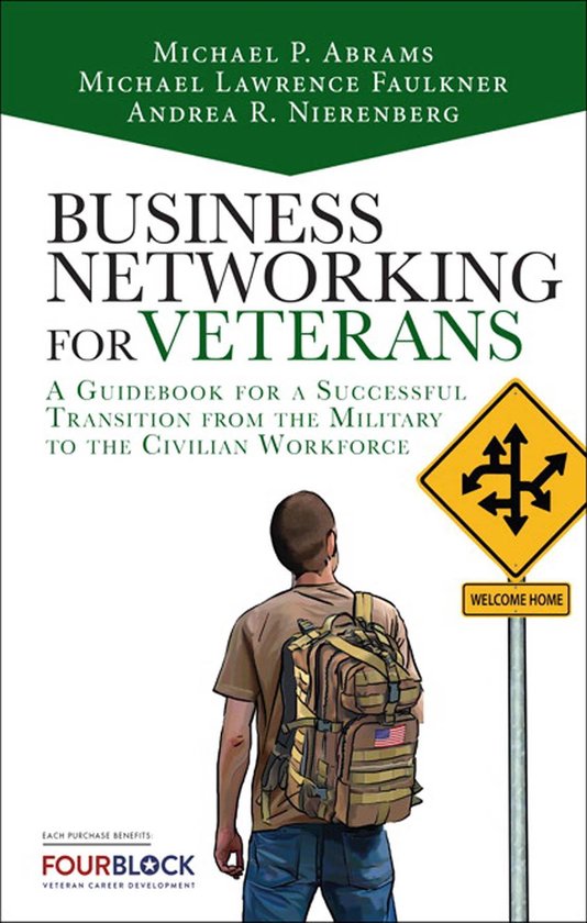 Business Networking for Veterans: A Guidebook for a Successful Military ...