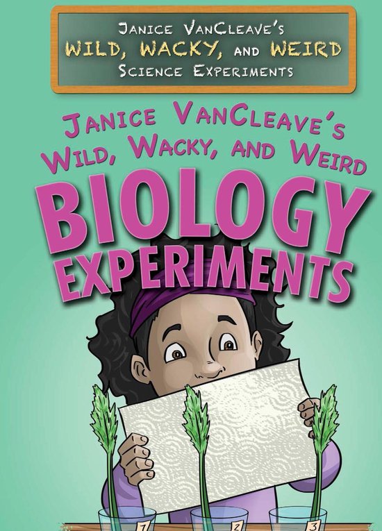 Janice VanCleave's Wild, Wacky, and Weird Science Experiments - Janice ...