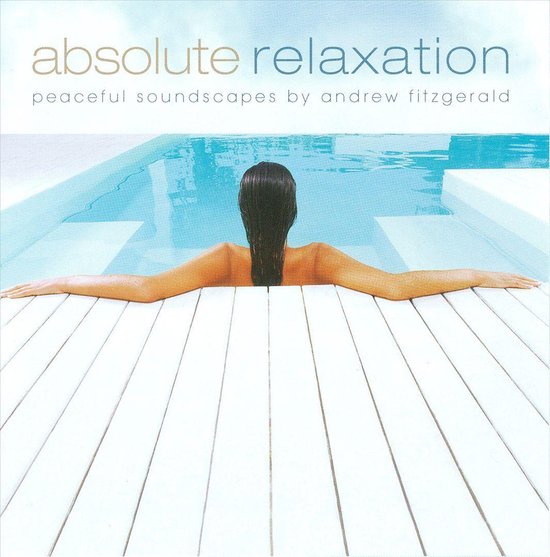 Absolute Relaxation, Andrew Fitzgerald | CD (album) | Muziek | bol
