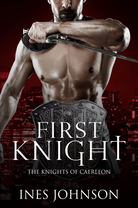 Knights of Caerleon 1 - First Knight (ebook), Ines Johnson ...
