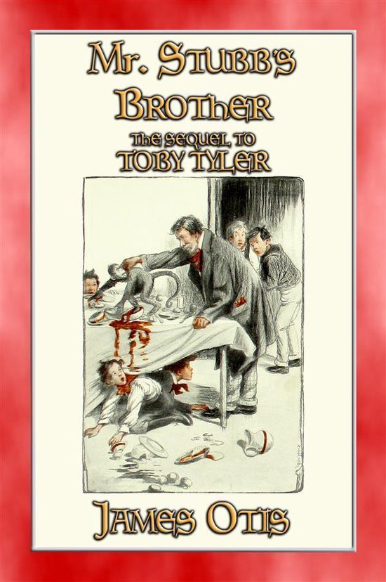 MR STUBB'S BROTHER - A Young Adult Circus Story (ebook), James Otis | 9788829569861 |... | bol