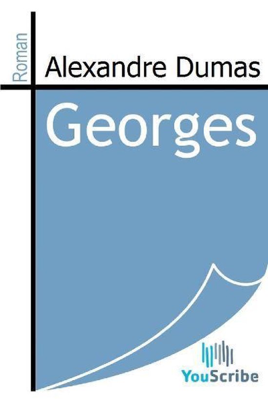 Georges (ebook), Alexandre Dumas | 9782820605214 | Boeken | bol.com