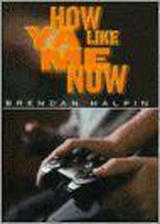 How Ya Like Me Now, Brendan Halpin | 9780374334956 | Boeken | bol