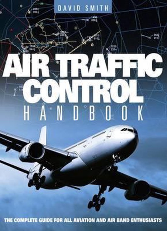 Air Traffic Control Handbook | 9781844258321 | David J. Smith | Boeken ...