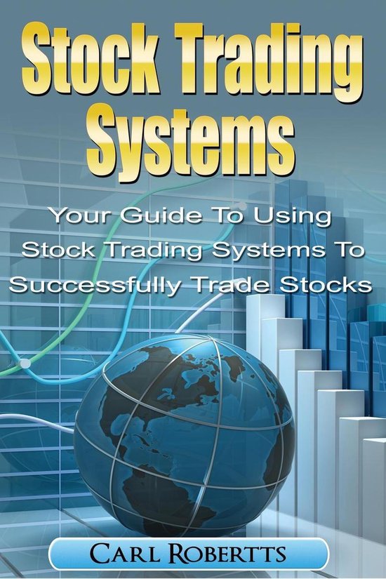 Stock Trading Systems 3 - Stock Trading Systems: Your Guide To Using ...